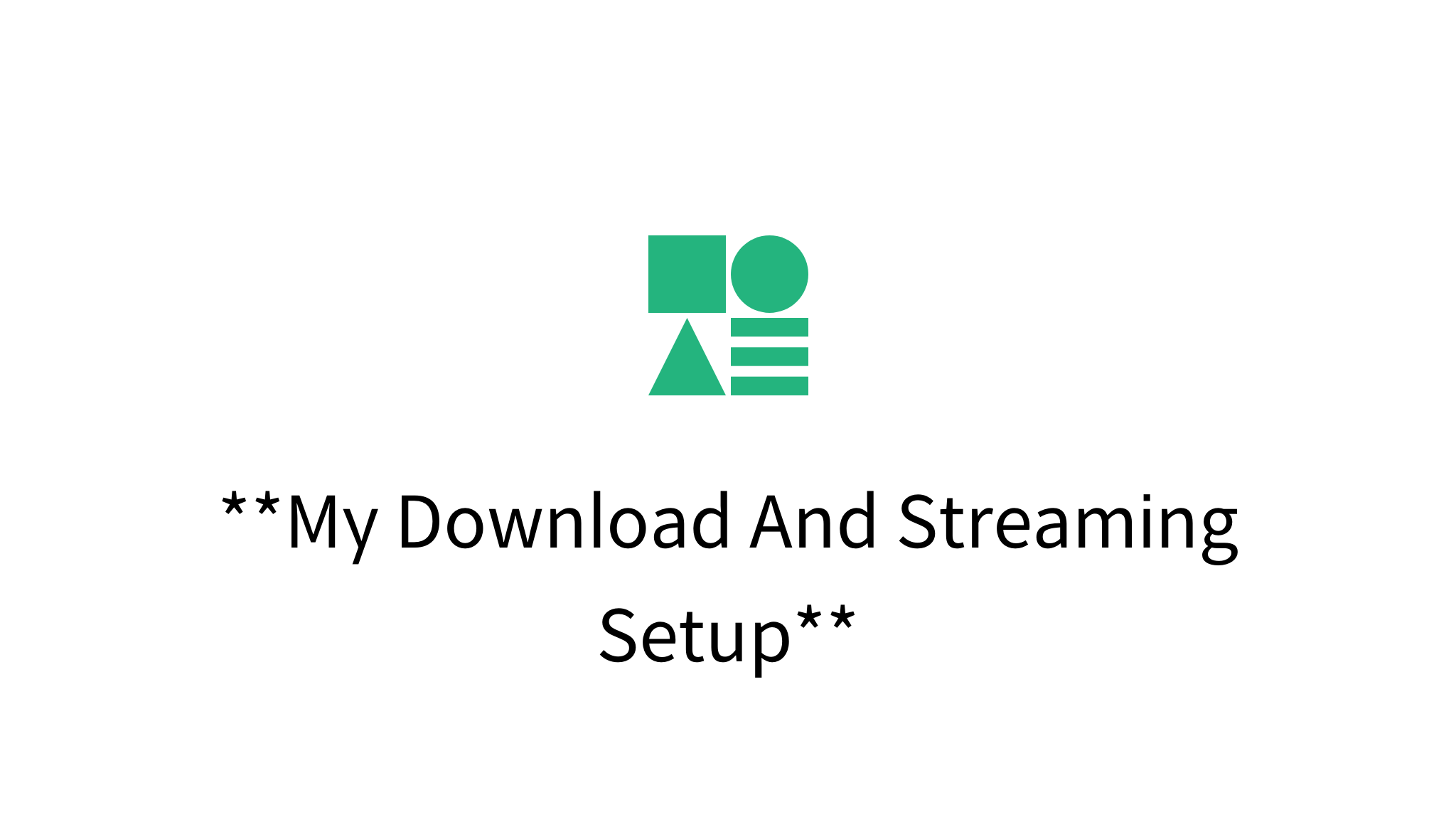 My Download And Streaming Setup - mysetting
